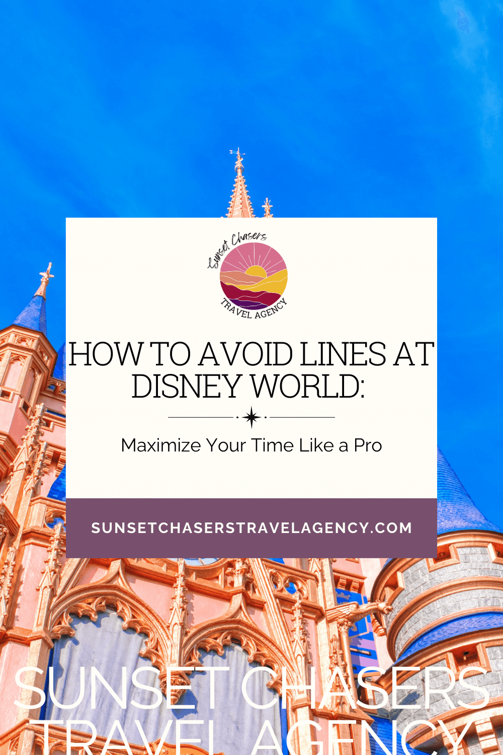 How to Avoid Lines at Disney World & Maximize Your Time